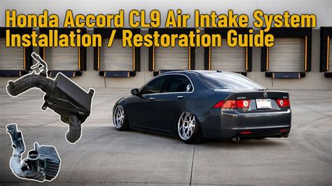 Honda Accord CL7/CL9 Air intake System Restoration/Installation Guide ...