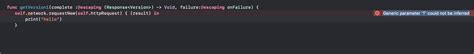 Ios Generic Parameter T Could Not Be Inferred While Calling A Method Stack Overflow