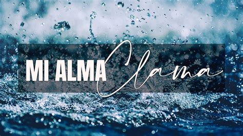 MI ALMA CLAMA POR TI Salmo 42 1 YouTube