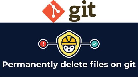 How To Permanently Remove A File From Git History Wisdom Geek