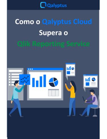 Qalyptus Supera Qlik Reporting Service Melhor Alternativa