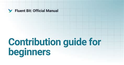 Contribution Guide For Beginners Fluent Bit Official Manual