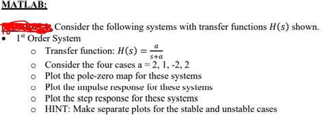 Solved Matlab Consider The Following Systems With Transfer Functions Hs Shown 1st Order