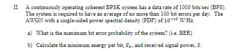 Solved II A Continuously Operating Coherent BPSK System Has Chegg