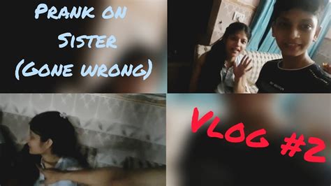 Prank On Sister Gone Wrong Vlog 2 Hk Vlogs Youtube