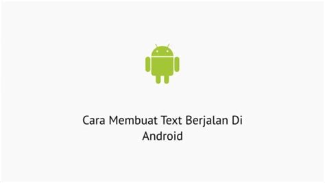 Cara Membuat Text Berjalan Di Android