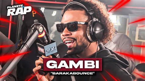 Exclu Gambi Barakabounce Planèterap Youtube