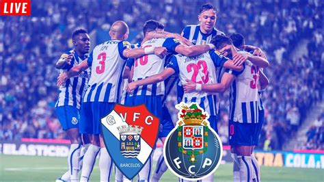 Gil Vicente 0 2 Fc Porto Em Direto Youtube