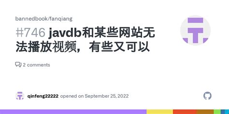 Javdb和某些网站无法播放视频，有些又可以 · Issue 746 · Bannedbookfanqiang · Github