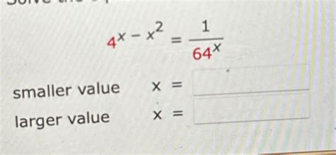 solved 4x x2 164xsmaller value x larger value x