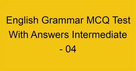 Intermediate English Grammar Tests English Tests Online