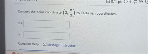 Solved Convert The Polar Coordinate 2π3 ﻿to Cartesian