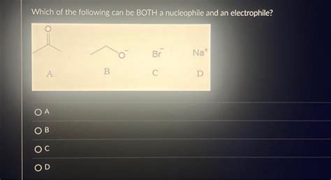 Solved Which Of The Following Can Be Both A Nucleophile And
