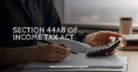 Section 44ab Of Income Tax Act Threshold Limits And Applicability