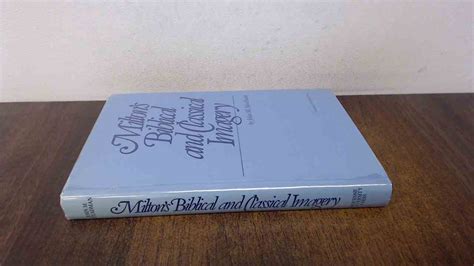 Miltons Biblical And Classical Imagery Duquesne Studies Language And