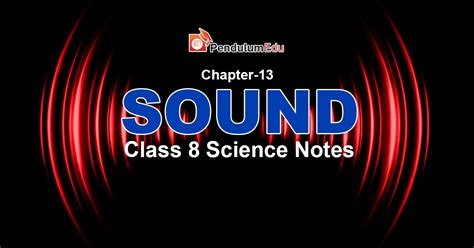 Ncert Class 8 Science Chapter 13 Notes