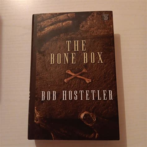 The Bone Box By Bob Hostetler