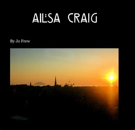 Ailsa Craig By Jo Frew Blurb Books