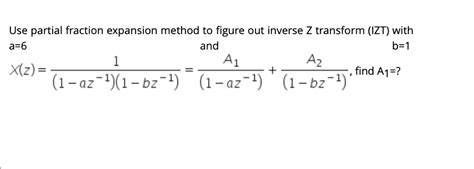 Solved Use Partial Fraction Expansion Method To Figure Out