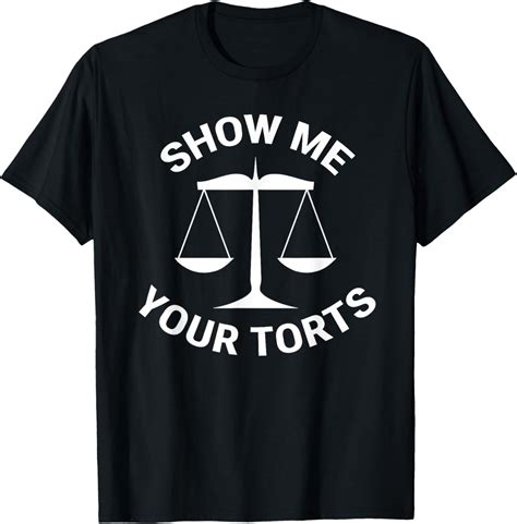 Funny Lawyer Show Me Your Torts Law School T Shirt