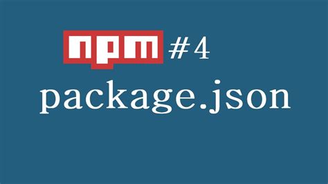 Npm Tutorial For Beginners 4 Package Json Youtube