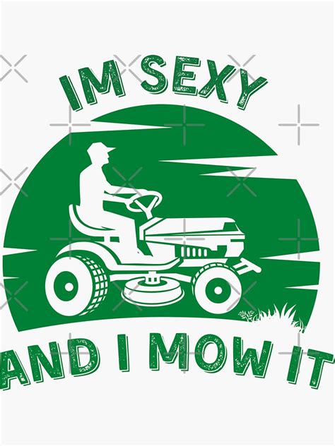 Im Sexy And I Mow It Im Sexy And I Know It Dad Humor Mowing Pun
