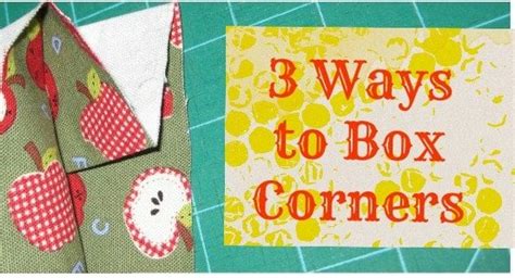 How To Sew Box Corners 3 Ways Patchwork Posse