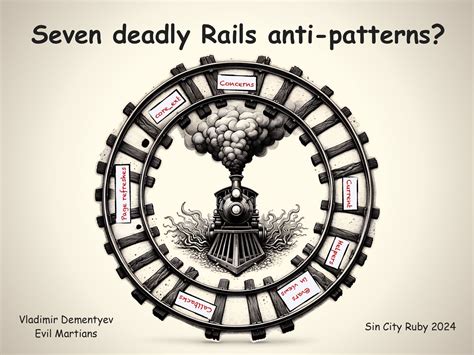 Sin City Ruby 2024 Seven Deadly Rails Anti Patterns Speaker Deck