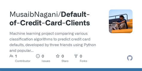 Github Musaibnaganidefault Of Credit Card Clients Machine Learning Project Comparing Various