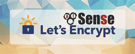 Pfsense Déploiement Facile De Certificats Lets Encrypt Solutions