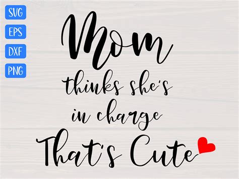 Mom Thinks Shes In Charge Thats Cute Svg Is A Great Etsy