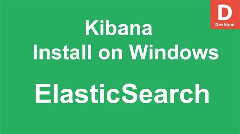 Elasticsearch Kibana How To Install Kibana On Windows Youtube