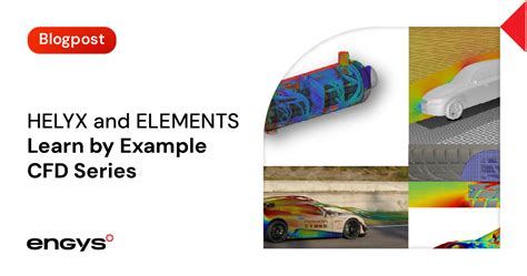 Helyx And Elements Learn By Example Cfd Series Engys
