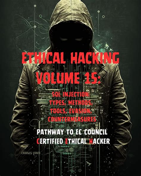 Ethical Hacking Volume SQL Injection Types Methods Tools Evasion Countermeasures EBook