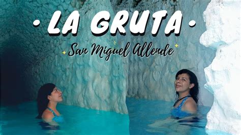 LA GRUTA SPA En San Miguel Allende Guanajuato Aguas Termales YouTube