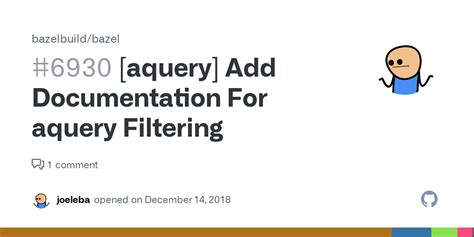 Aquery Add Documentation For Aquery Filtering Issue 6930 Bazelbuild Bazel GitHub