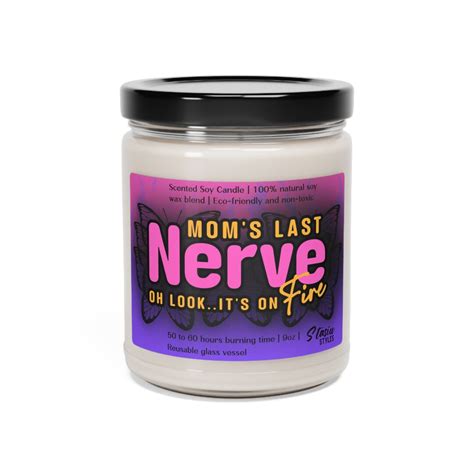 Mom S Last Nerve Oh Look It S On Fire Scented Soy Candle 9oz Funny Quote Mothers Gift For Her