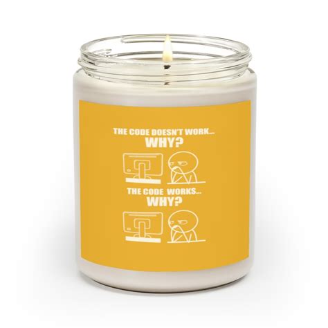 The Code Doesnt Work Why The Code Works Why Developer Scented Candles
