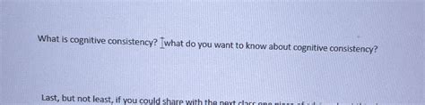 Solved What Is Cognitive Consistency I What Do You Want To