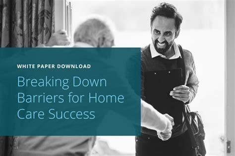 New White Paper Breaking Down Barriers For Home Care Success Home