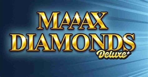 Maaax Diamonds Deluxe Demo Slot Free Play