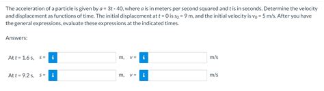 Solved The Acceleration Of A Particle Is Given By A T Chegg