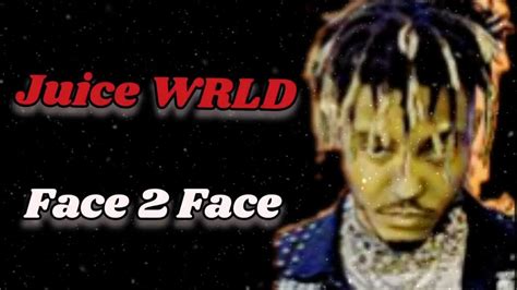 Juice Wrld Face 2 Face Youtube