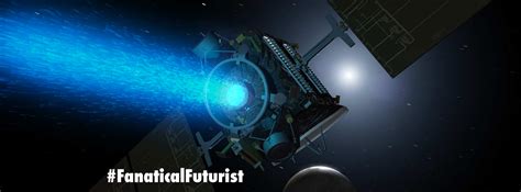 Nasa S New Ion Thruster Smashes All The Records Matthew Griffin