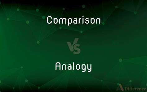 Comparison Vs Analogy — Whats The Difference