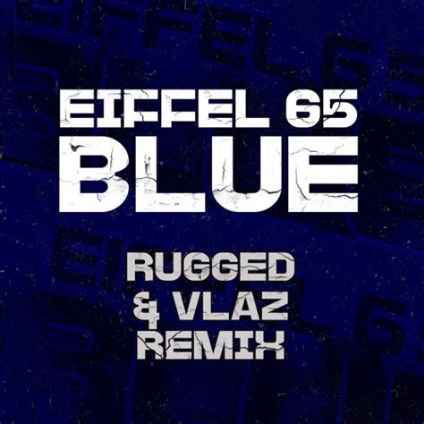 Stream Eiffel Blue RUGGED VLAZ Remix By RUGGED Mixes Remixes Listen Online For Free
