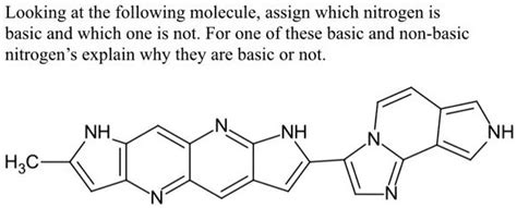 Looking At The Following Molecule Assign Which Nitrogen Is Basic And