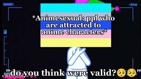 Ppl Who Are Animesexual Is Weird 😃 Youtube