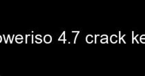 Poweriso 4 7 Crack Key Album On Imgur