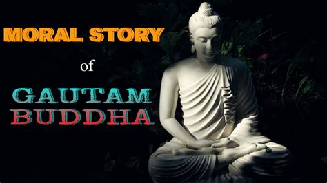 A Moral Story Of Mahatma Gautam Buddha Buddha In Hindi Buddha